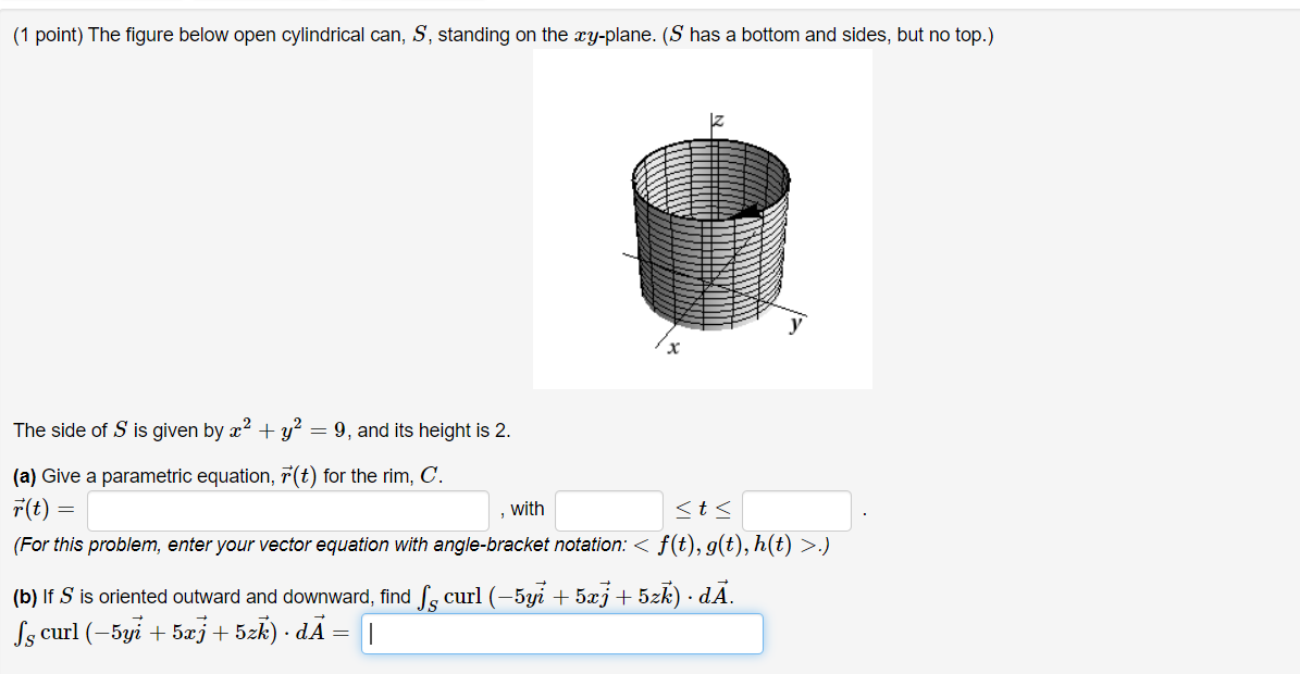 Solved (1 point) The figure below open cylindrical can, S, | Chegg.com