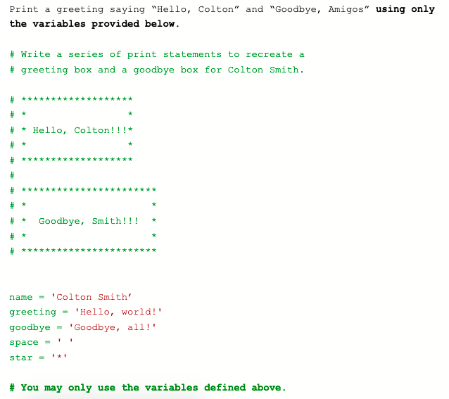 Solved Print a greeting saying "Hello, Colton" and "Goodbye, | Chegg.com