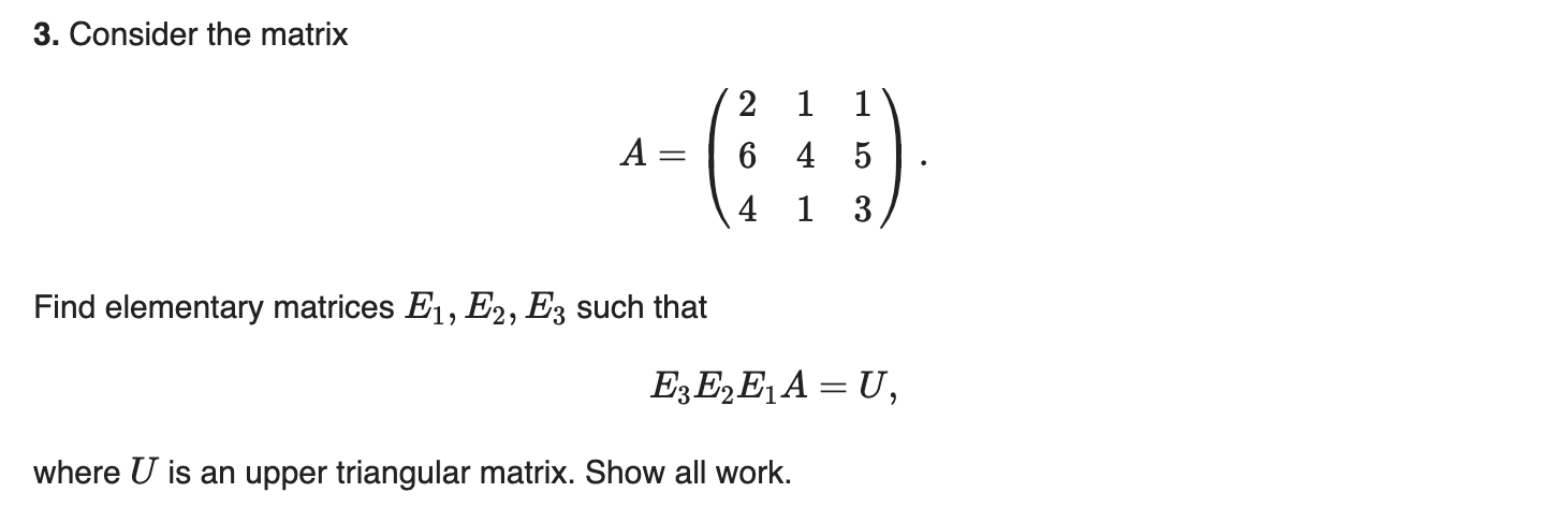 Solved 3. Consider the matrix A = = 2 1 1 6 4 5 4 1 3 Find | Chegg.com