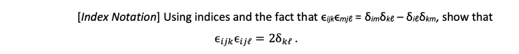 Solved [Index Notation] ﻿Using indices and the fact that | Chegg.com