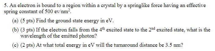 Solved 5. An electron is bound to a region within a crystal | Chegg.com