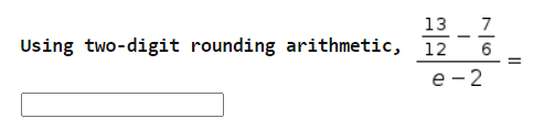 Solved Using two-digit rounding arithmetic, e−21213−67= | Chegg.com