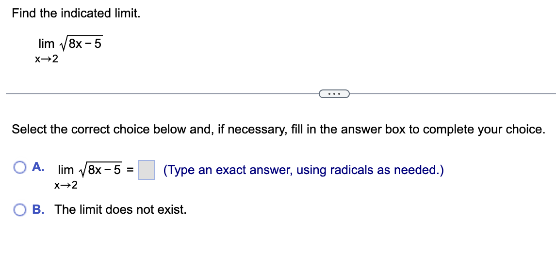 Solved Find the indicated limit. limx→28x−5 Select the | Chegg.com