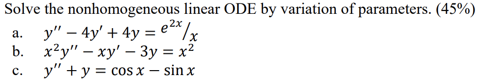 Solved a. Solve the nonhomogeneous linear ODE by variation | Chegg.com