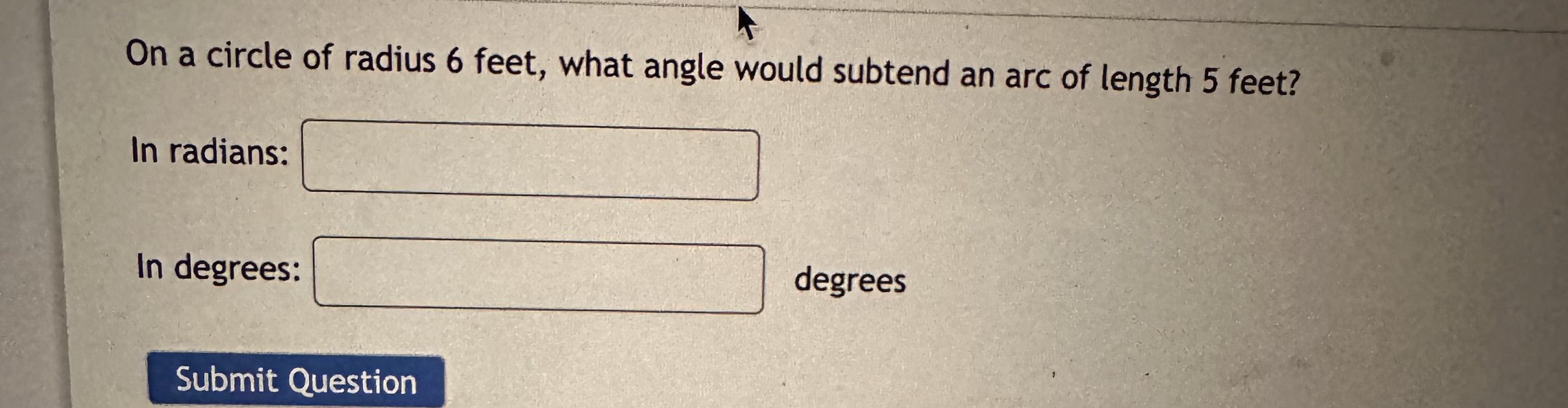 Solved On a circle of radius 6 feet, what angle would | Chegg.com