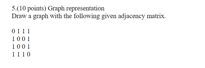 Solved 5.(10 points) Graph representation Draw a graph with | Chegg.com