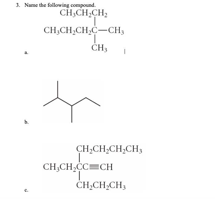 Solved 3. Name the following compound. CH3CH2CH2 сњењењс-CH3 | Chegg.com