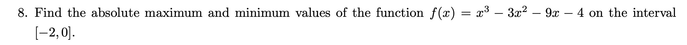 Solved 8. Find the absolute maximum and minimum values of | Chegg.com