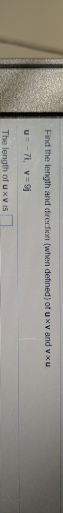 Solved Find the length and direction (when defined ) of u xv | Chegg.com