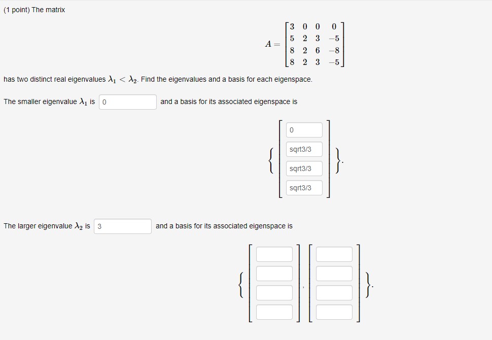 Solved (1 ﻿point) ﻿The matrixA=[3000523-5826-8823-5]has two | Chegg.com