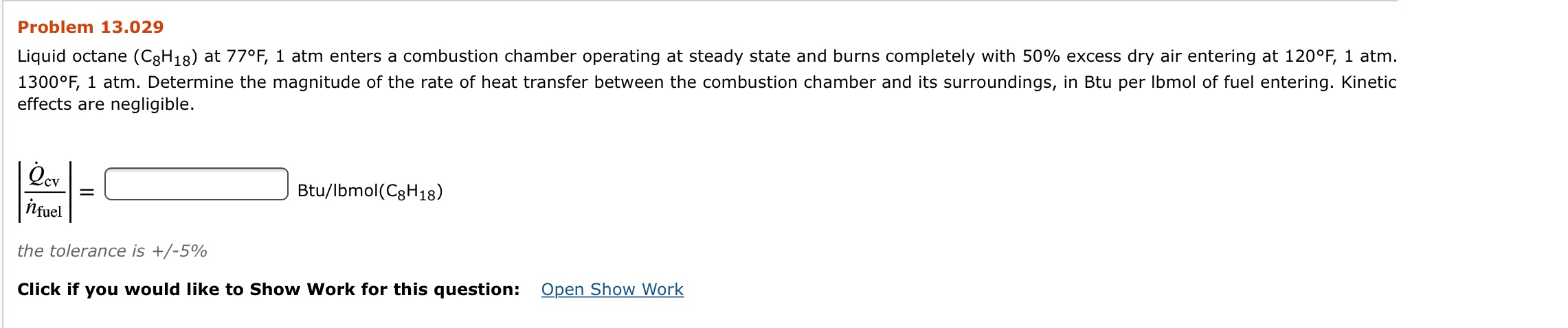 Solved Problem 13.029 Liquid octane (C8H18) at 77°F, 1 atm | Chegg.com