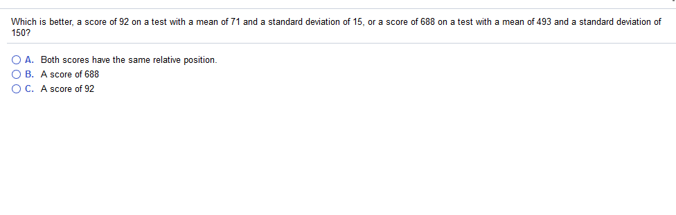 Solved Which is better, a score of 92 on a test with a mean | Chegg.com