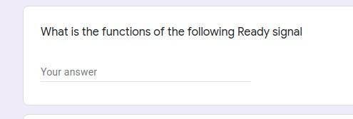 Solved What is the functions of the following Ready signal | Chegg.com