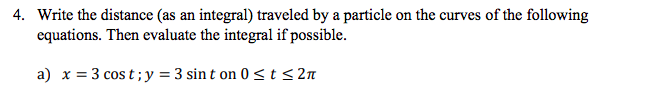 Solved 4. Write the distance (as an integral) traveled by a | Chegg.com