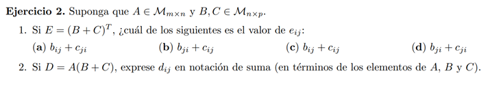 Solved Ejercicio 2. Suponga que A∈Mm×n y B,C∈Mn×p. 1. Si | Chegg.com Solved Ejercicio 2. Suponga que A∈Mm×n y B,C∈Mn×p. 1. Si | Chegg.com