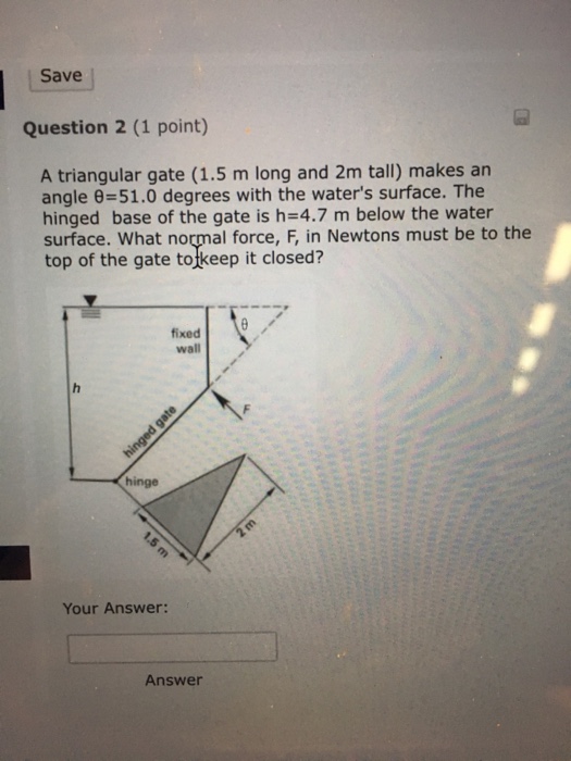 Solved A triangular gate (1.5 m long and 2m tall) makes an | Chegg.com