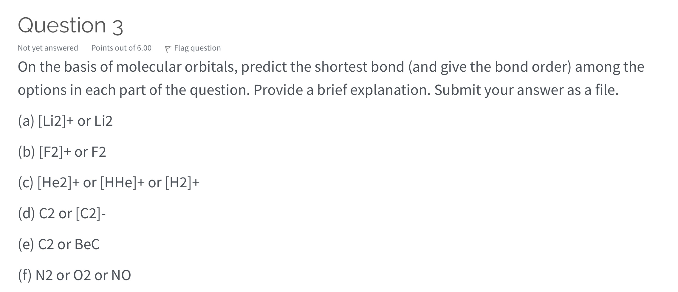 Solved Question 3 Not yet answered Points out of 6.00 P Flag | Chegg.com