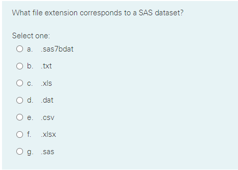 Solved What file extension corresponds to a SAS dataset? | Chegg.com