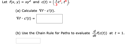 Solved Let f(x, y) = xy2 and c(t) = 1 3 t3, t8 . (a) | Chegg.com