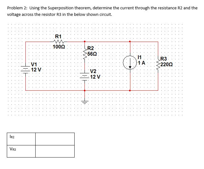 Solved Problem 2: Using the Superposition theorem, determine | Chegg.com