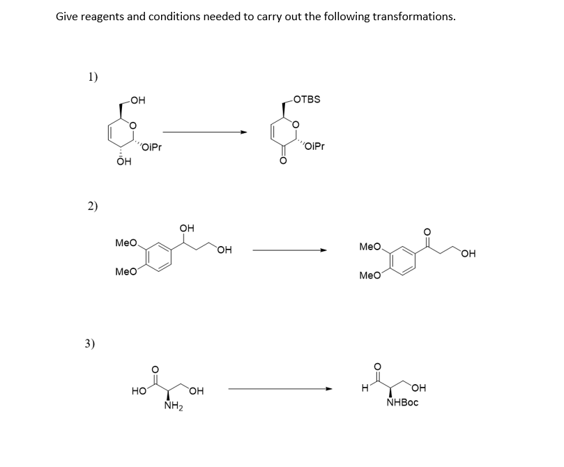 Solved Give reagents and conditions needed to carry out the | Chegg.com