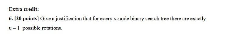 Solved Extra credit: 6. [20 points] Give a justification | Chegg.com