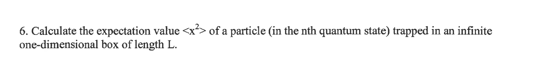 Solved 6. Calculate the expectation value > of a particle | Chegg.com