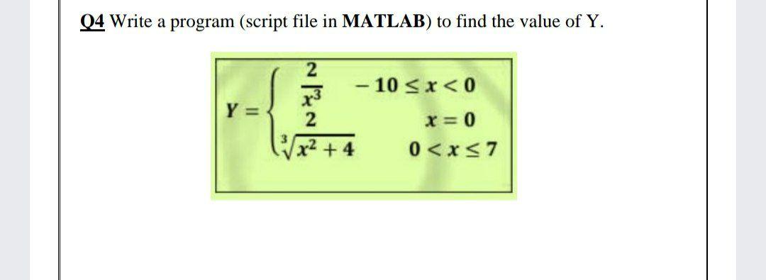 Solved Q4 Write A Program Script File In Matlab To Find 