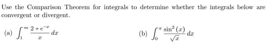 Solved Use the Comparison Theorem for integrals to determine | Chegg.com
