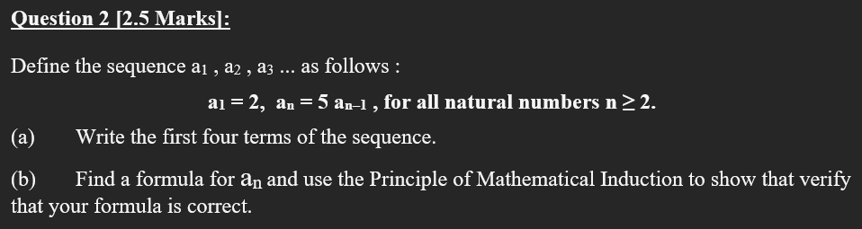 Solved Question 2 [2.5 Marks]: Define the sequence a1,a2,a3… | Chegg.com