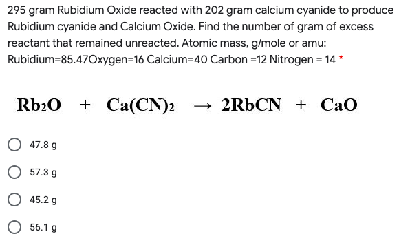 Solved 295 gram Rubidium Oxide reacted with 202 gram calcium | Chegg.com