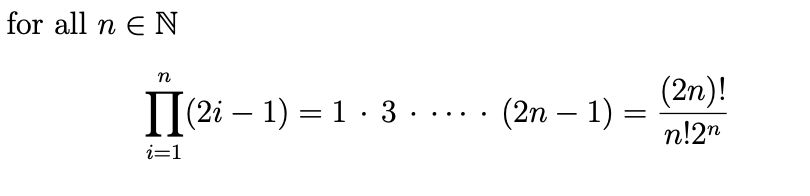 Solved for all n E N n (2n)! I(2i - 1) 1 3 (2n 1) n!2n i=1 | Chegg.com