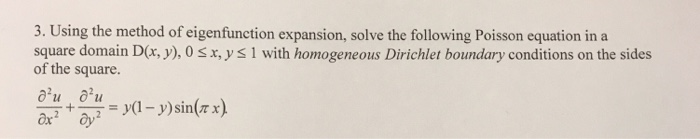 Solved 3. Using the method of eigenfunction expansion, solve | Chegg.com