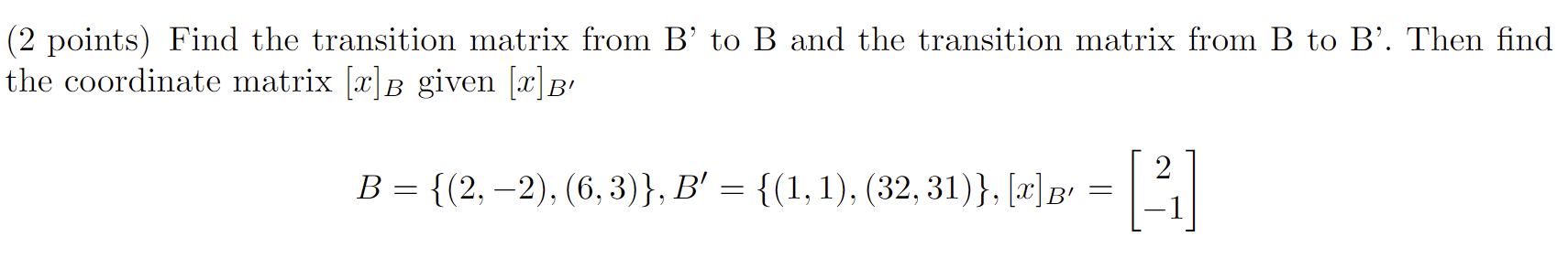 Solved Find the transition matrix from B’ to B and the | Chegg.com