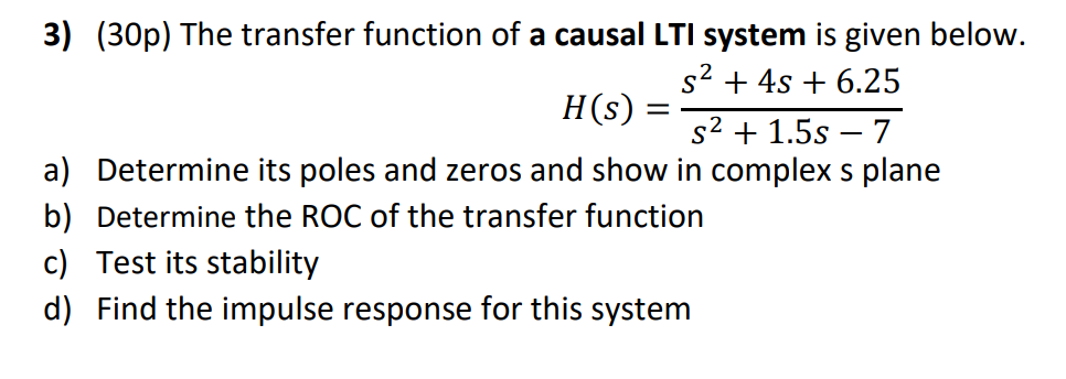 Solved 3) (30p) The transfer function of a causal LTI system | Chegg.com