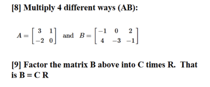 Solved [8] Multiply 4 different ways (AB): Α A = [ ²³2₂2₂1] | Chegg.com