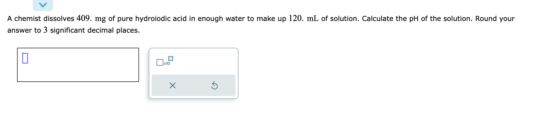 Solved A chemist dissolves 409. mg of pure hydroiodic acid | Chegg.com