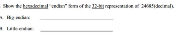 Solved Show The Hexadecimal Endian Form Of The 32 Bit 