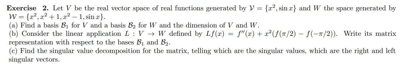 Exercise 2. Let V be the real vector space of real | Chegg.com