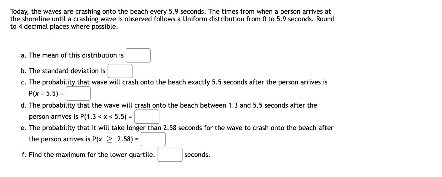 Solved Today, the waves are crashing onto the beach every | Chegg.com