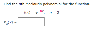 Solved Find the nth Maclaurin polynomial for the function. | Chegg.com