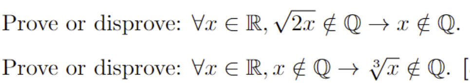 Solved Prove or disprove: ∀x∈R,2x∈/Q→x∈/Q. Prove or | Chegg.com