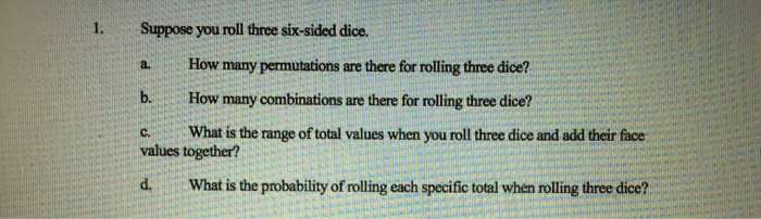 Solved Suppose you roll three six-sided dice. How many | Chegg.com