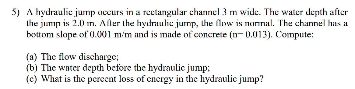 Solved 5) A hydraulic jump occurs in a rectangular channel 3 | Chegg.com