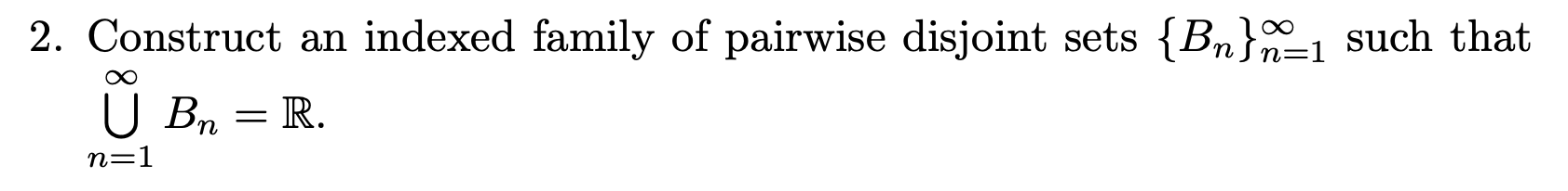 Solved 2. Construct an indexed family of pairwise disjoint | Chegg.com