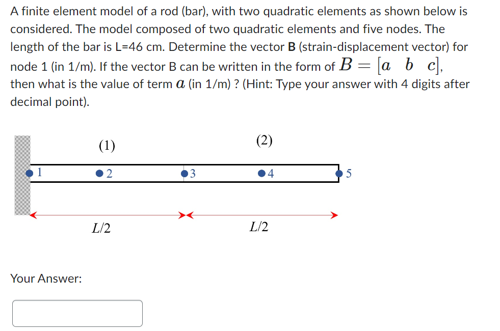 Solved A finite element model of a rod (bar), with two | Chegg.com