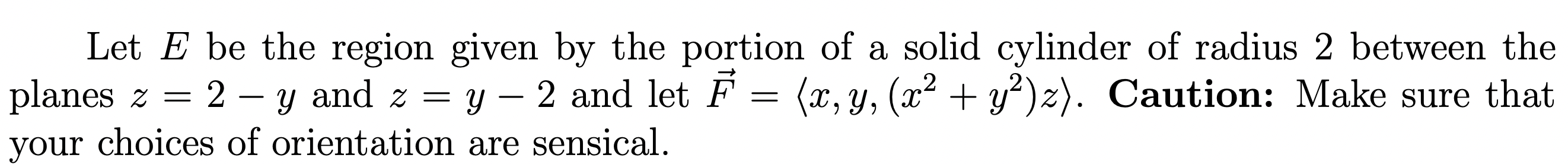 Solved Let E be the region given by the portion of a solid | Chegg.com