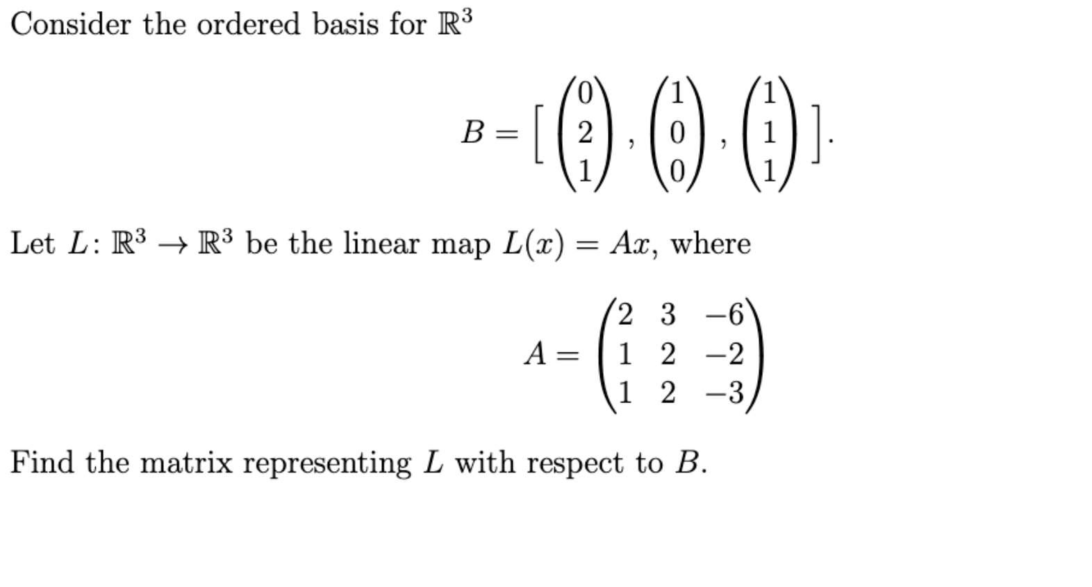 Solved Consider the ordered basis for R3 2-10.00 B = Let L: | Chegg.com
