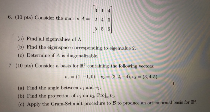 Solved 3 1 4 6. (10 pts) Consider the matrix A2 40 5 5 6 (a) | Chegg.com