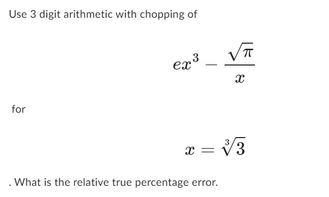 Solved Use 3 ﻿digit arithmetic with chopping | Chegg.com